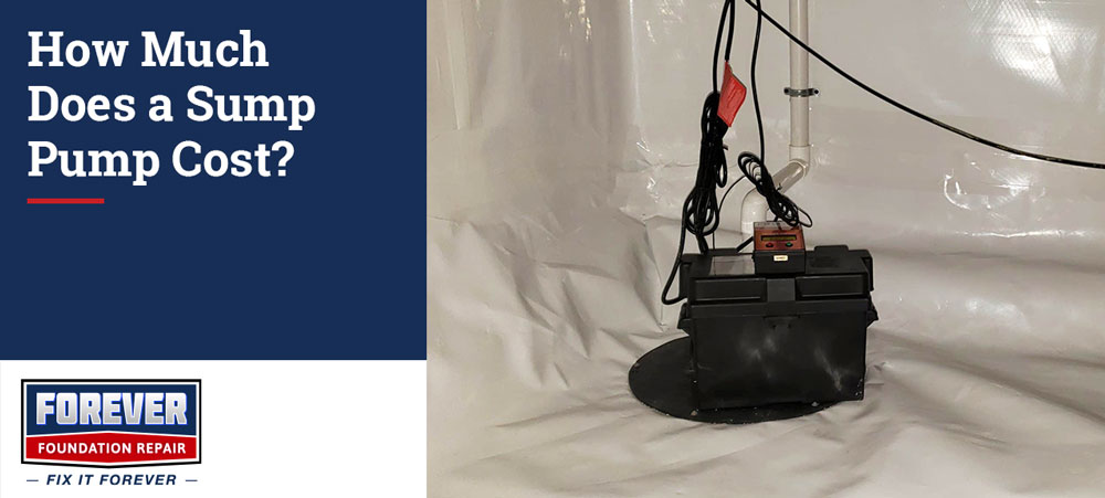 How Much Does a Sump Pump Cost? | Forever Foundation Repair